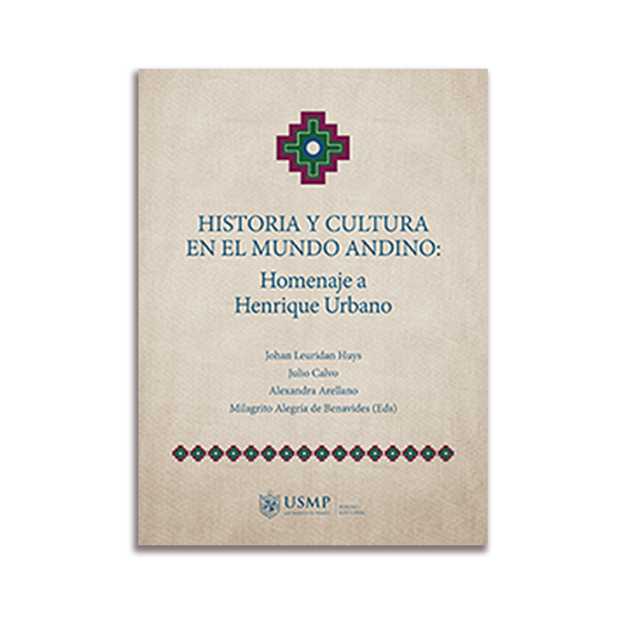 Historia y cultura en el mundo andino. Homenaje a Henrique Urbano - Johan Leuridad Hyus. Julio ...