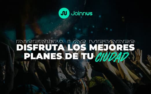 Eventos en tu ciudad | Venta de Entradas | Qué hacer en tu cuidad | Joinnus