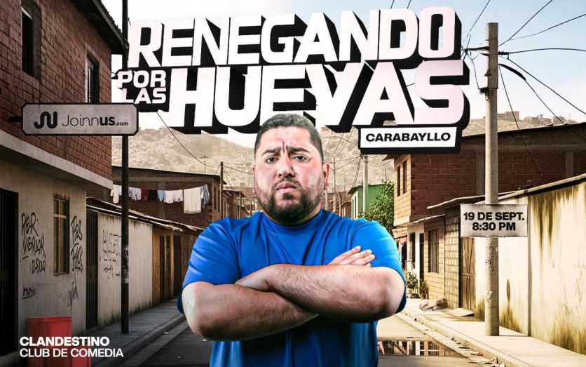 RENEGANDO POR LAS HUEVAS en CARABAYLLO | Joinnus